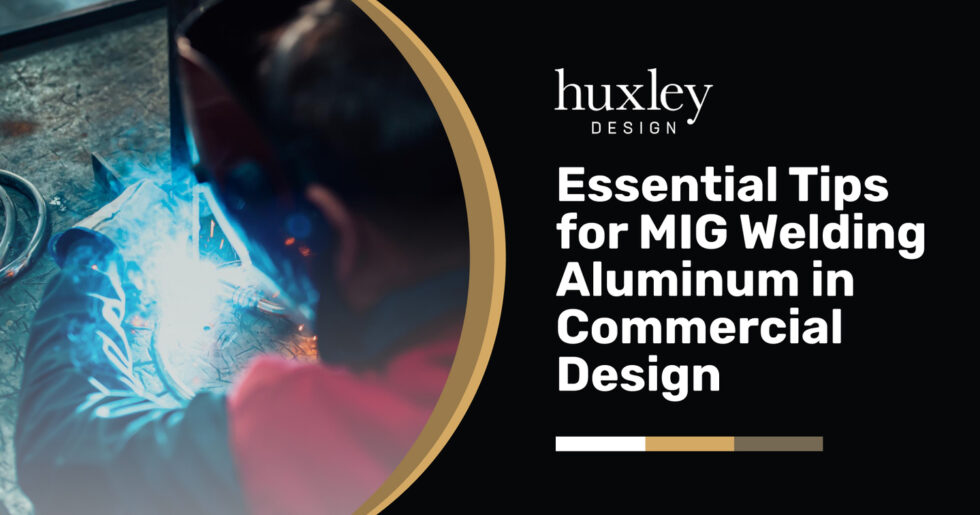 Essential Tips For Mig Welding Aluminum In Commercial Design